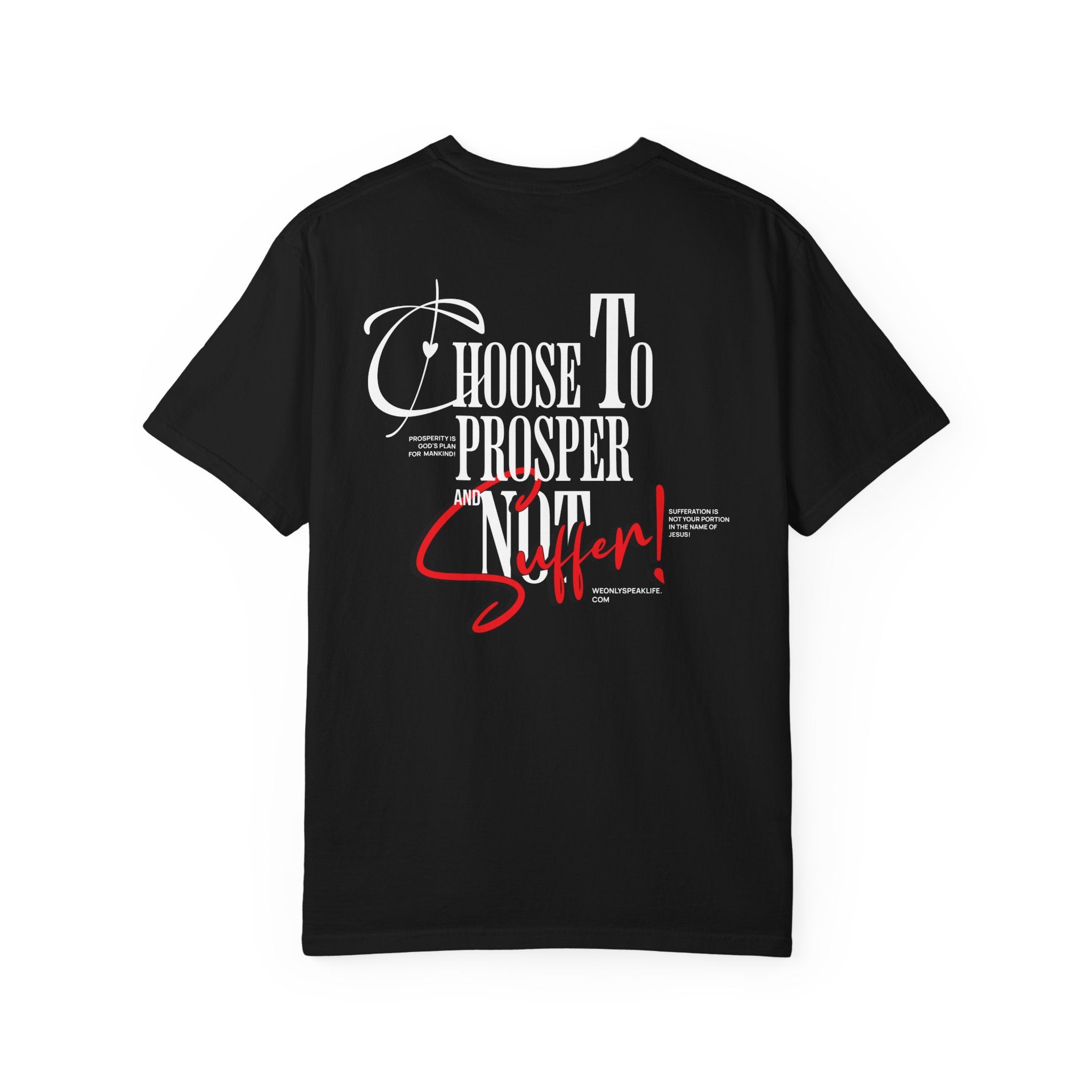 Choose to Prosper and Not Suffer Tee – Speaklife! Clothing Apparel